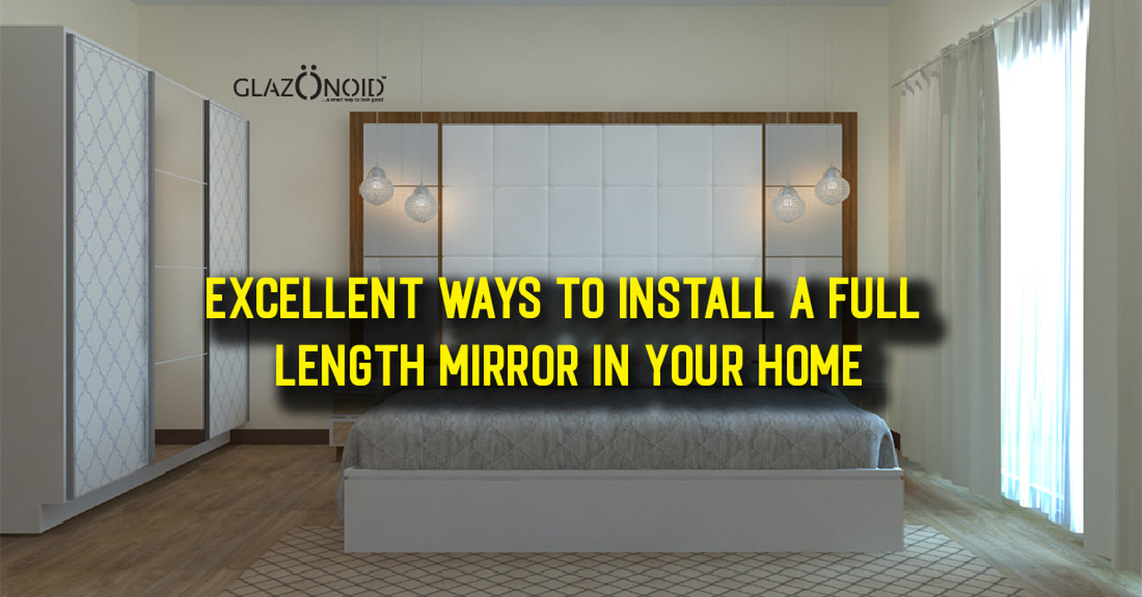 Excellent Ways to Install a Full Length Mirror in Your Home – Glazonoid