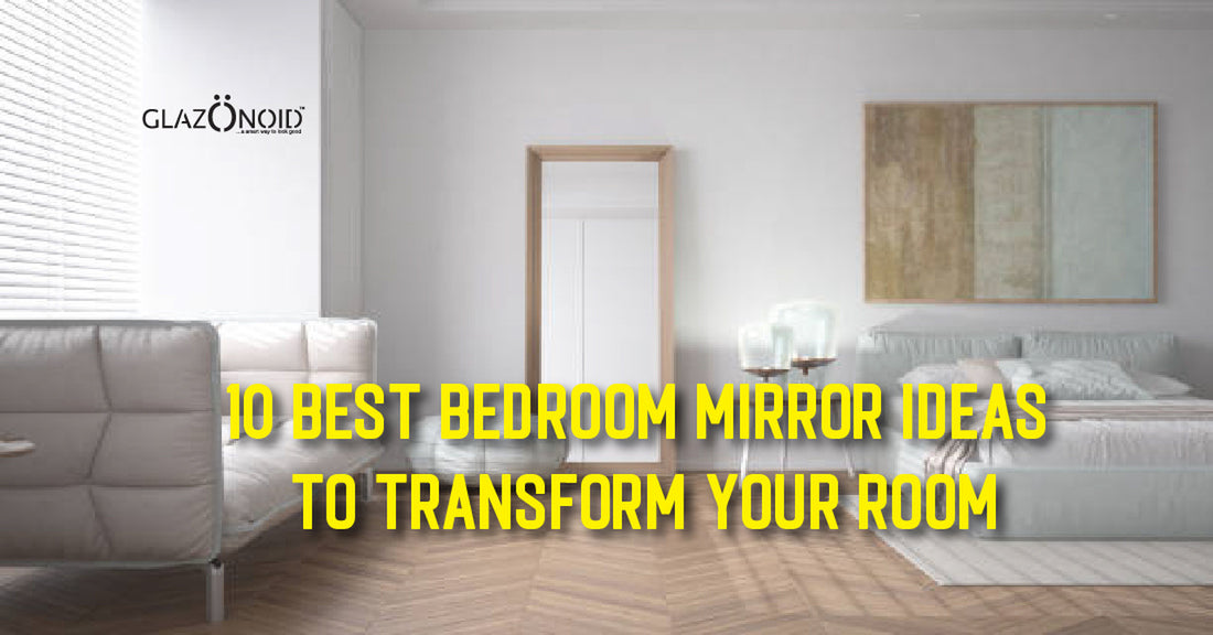 10 Best Bedroom Mirror Ideas to Transform Your Room – Glazonoid