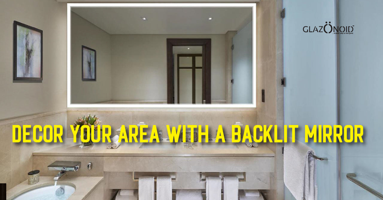Decor Your Area with a Backlit Mirror – Glazonoid