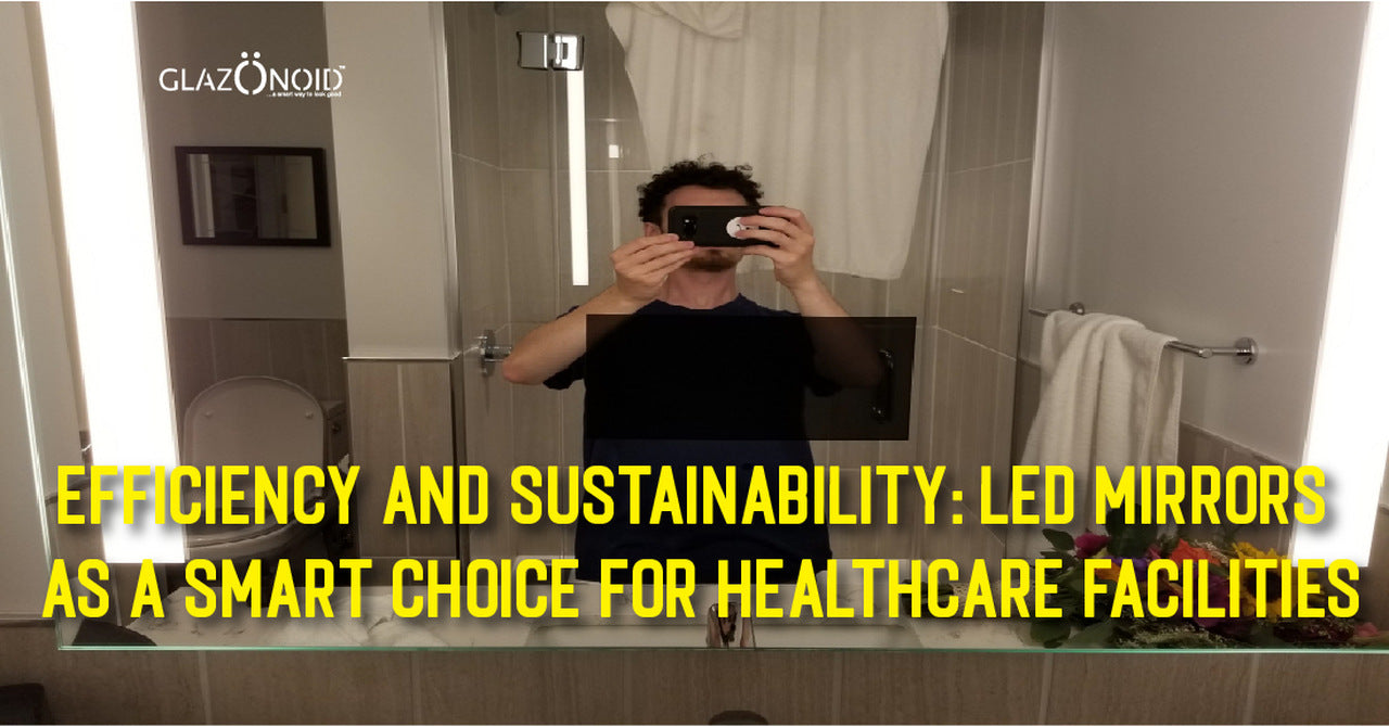 Efficiency and Sustainability: LED Mirrors as a Smart Choice for Healt ...