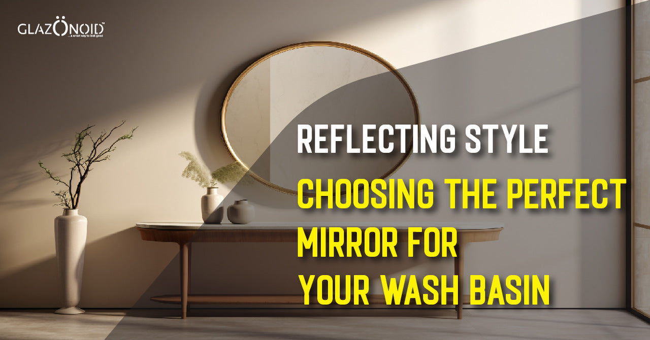 Reflecting Style: Choosing the Perfect Mirror for Your Wash Basin ...