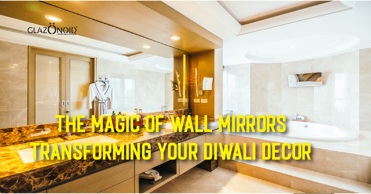 The Magic of Wall Mirrors: Transforming Your Diwali Decor – Glazonoid